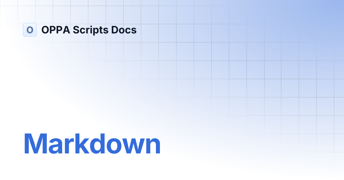 Markdown | Documentation | OPPA Scripts Docs